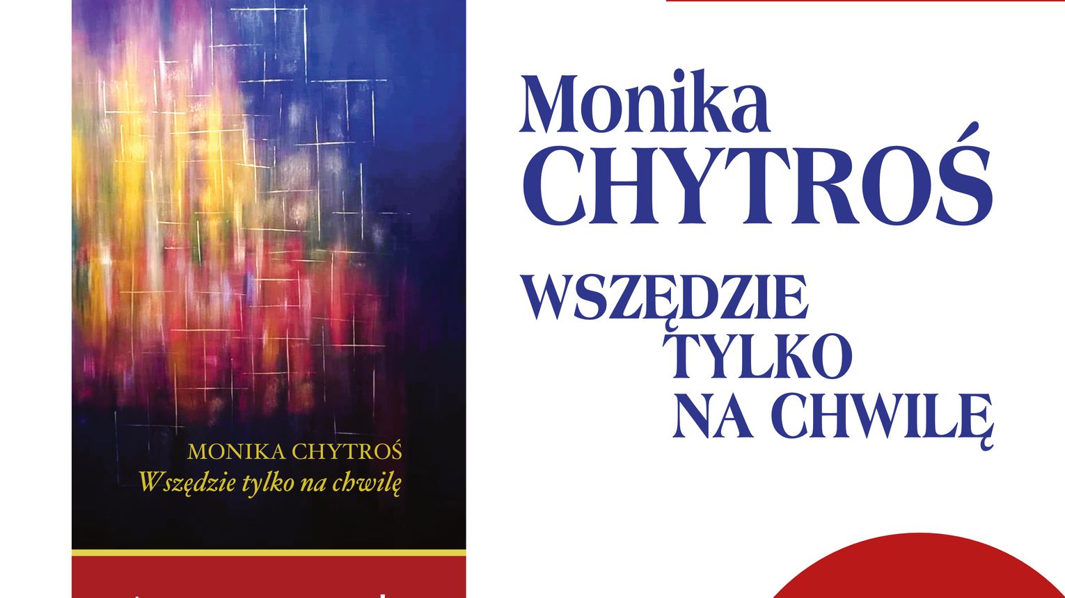 Wszędzie tylko na chwilę | Promocja tomiku poetyckiego Moniki Chytroś